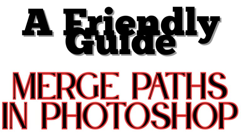 How to Merge Paths in Photoshop - A Friendly Guide